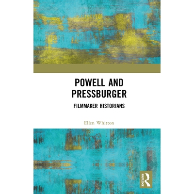 预订 Powell and Pressburger: Filmmaker Historians 鲍威尔与普雷斯伯格：电影制片人历史学家: 9781032790633