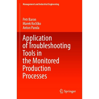 预订 Application of Troubleshooting Tools in the Monitored Production Processes 故障排除工具在监控生产过程中的应用: 9783