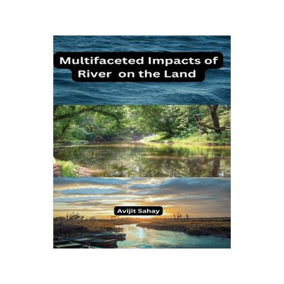 [预订]Multifaceted Impacts of River on the Land 9798889953838