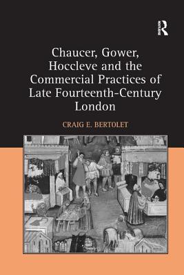 【预订】Chaucer, Gower, Hoccleve and the Commercial Practices of Late Fourteenth-Century London