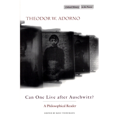 预订 Can One Live After Auschwitz?: A Philosophical Reader: 9780804731447