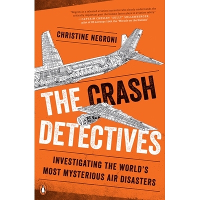 预订 The Crash Detectives: Investigating the World’s Most Mysterious Air Disasters: Investigating the World’s Most Mys