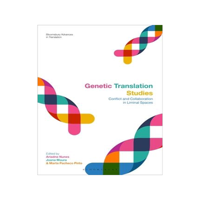 [预订]Genetic Translation Studies: Conflict and Collaboration in Liminal Spaces 9781350213005