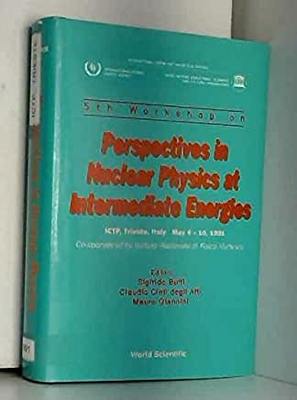 【预订】PERSPECTIVES IN NUCLEAR PHYSICS AT INTERMEDIATE ENERGIES - PROCEEDINGS OF THE 5TH WORKSHOP