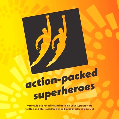 预订 action-packed superheroes: your guide to revealing and utilizing your superpowers: 9780578567921