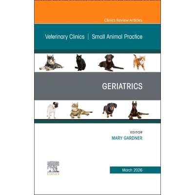 预订 Geriatrics, An Issue of Veterinary Clinics of North America Small Animal Practice 9780443432163