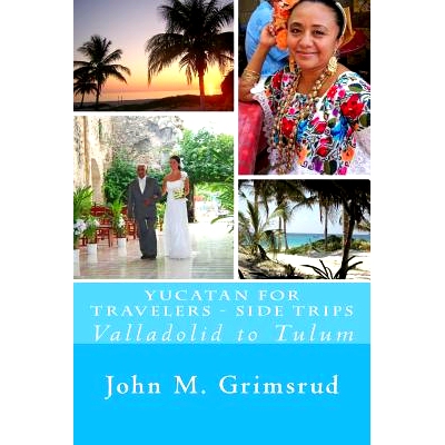 预订 Yucatan for Travelers - Side Trips: Valladolid to Tulum: 9781482013139