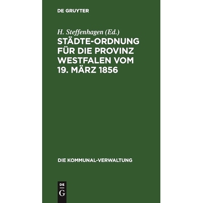 预订 Städte-Ordnung für die Provinz Westfalen vom 19. März 1856: mit den durch die neuere Gesetzgebung bedingten Abä