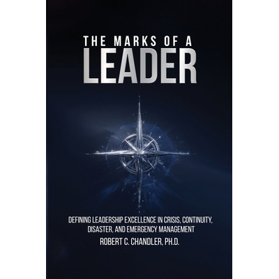 预订 The Marks of a Leader: Defining Leadership Excellence in Crisis, Continuity, Disaster, and Emergency Management 978