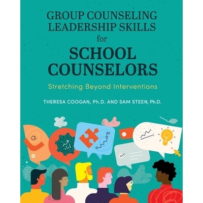 预订 Group Counseling Leadership Skills for School Counselors: Stretching Beyond Interventions 学校辅导员的团体辅导领导