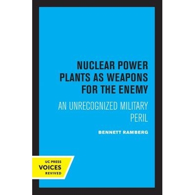 预订 Nuclear Power Plants as Weapons for the Enemy: An Unrecognized Military Peril: 9780520405417