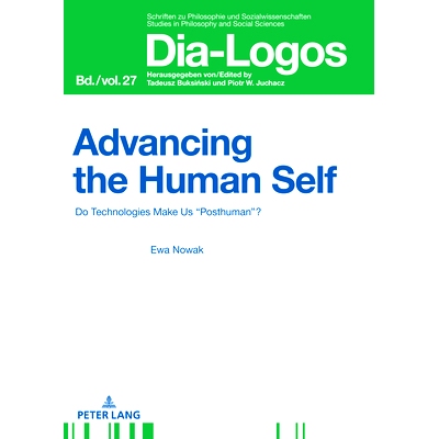预订 Advancing the Human Self: Do Technologies Make Us “Posthuman”? 提升人类自我：技术使我们成为“后人类”吗？: 978363