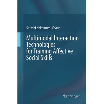 预订 Multimodal Interaction Technologies for Training Affective Social Skills 用于训练情感社交技能的多模态交互技术 97898