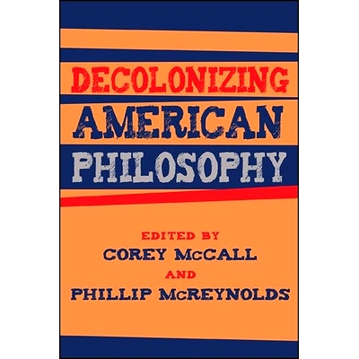 预订 Decolonizing American Philosophy: 9781438481937