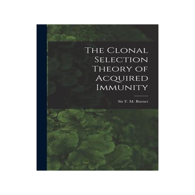 [预订]The Clonal Selection Theory of Acquired Immunity 9781015603707