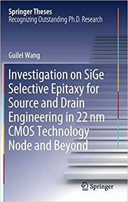 【预售】Investigation on SiGe Selective Epitaxy for Source and Drain Engineering in 22 nm CMOS Technology Node and...