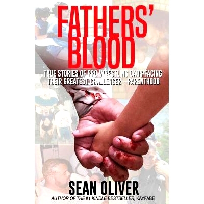 预订 Fathers’ Blood: True Stories of Pro Wrestling Dads Facing Their Greatest Challenger - Parenthood: 9781727391909