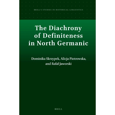 预订 The Diachrony of Definiteness in North Germanic 北方日耳曼语中确定性的历时性: 9789004436039