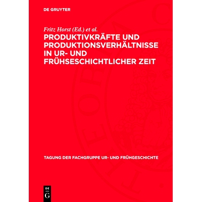 预订 Produktivkräfte und Produktionsverhältnisse in ur- und frühseschichtlicher Zeit: 9783112729441