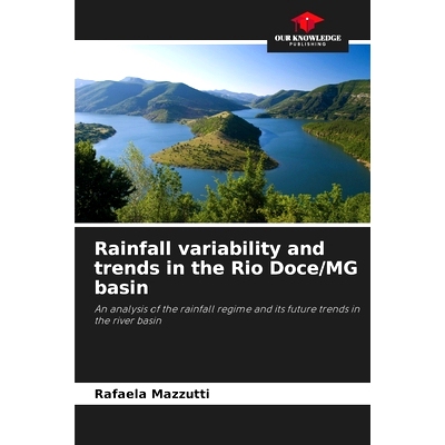 预订 Rainfall variability and trends in the Rio Doce/MG basin: 9786207746064