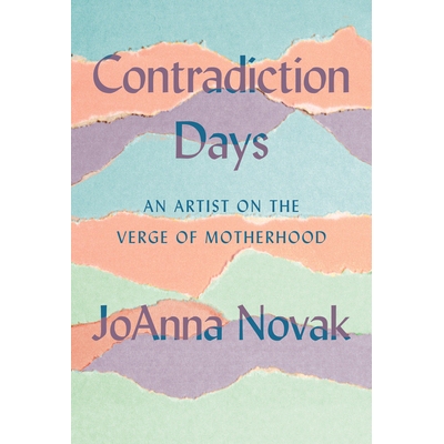 预订 Contradiction Days: An Artist on the Verge of Motherhood: 9781646220762