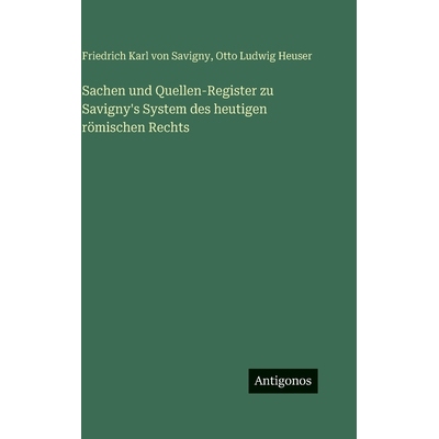 预订 Sachen und Quellen-Register zu Savigny’s System des heutigen römischen Rechts: 9783386186209