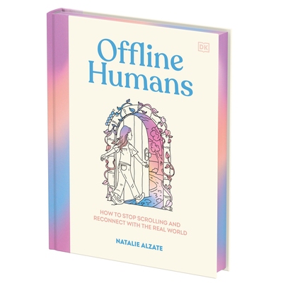预订 离线人类：如何停止滚动并重新与现实世界联系 自助 日记 英文 Offline Humans: How to Stop Scrolling and Reconnect with