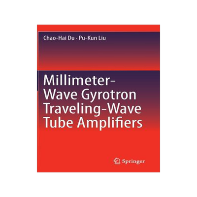 预订 Millimeter-Wave Gyrotron Traveling-Wave Tube Amplifiers