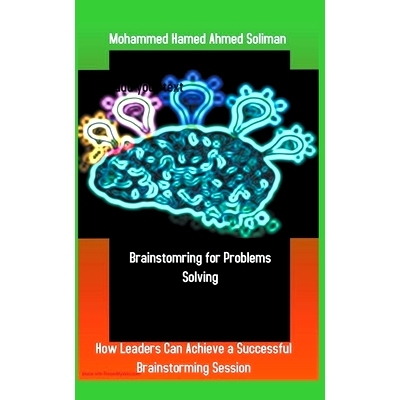 预订 Brainstorming for Problems Solving: How Leaders Can Achieve a Successful Brainstorming Session