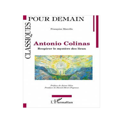 [预订]Antonio Colinas : respirer le mystère des lieux 9782140331756