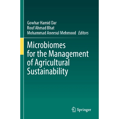 预订 Microbiomes for the Management of Agricultural Sustainability 用于农业可持续性管理的微生物组: 9783031329692