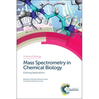 预订 Mass Spectrometry in Chemical Biology: Evolving Applications 质谱法在化学生物学中的应用：不断发展: 9781782625278