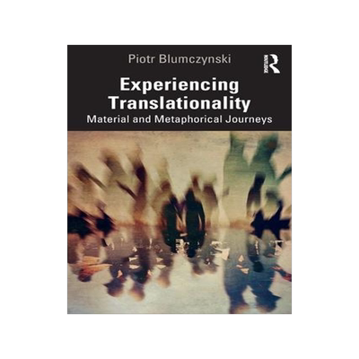 [预订]Experiencing Translationality 9781032465456