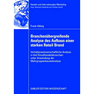 预订 Branchenübergreifende Analyse des Aufbaus einer starken Retail Brand: Verhaltenswissenschaftliche Analyse in fünf