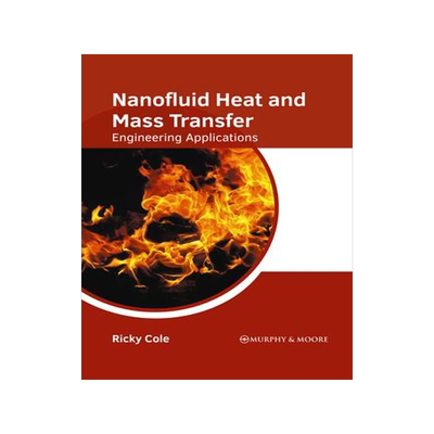 [预订]Nanofluid Heat and Mass Transfer: Engineering Applications 9781639873814