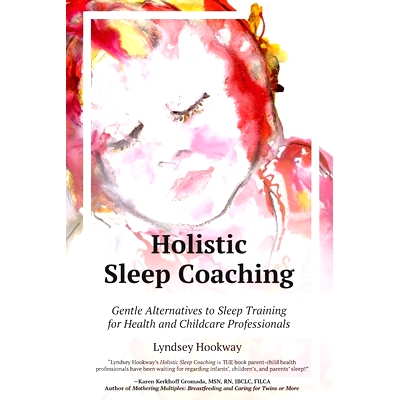 预订 Holistic Sleep Coaching: Gentle Alternatives to Sleep Training for Health and Childcare Professionals: 978194666521
