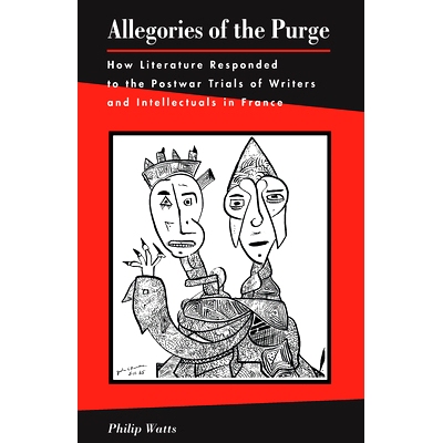 预订 Allegories of the Purge: How Literature Responded to the Postwar Trials and Writers and Intellectuals in France: 97