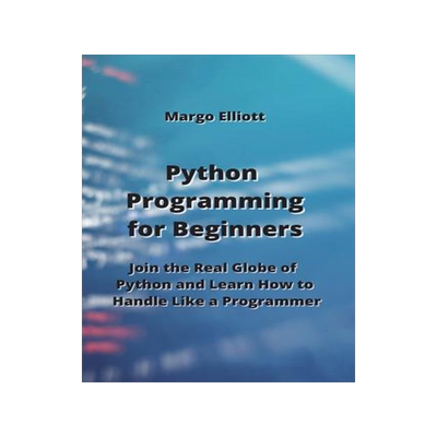 [预订]Python Programming for Beginners: Join the Real Globe of Python and Learn How to Handle Like a Progr 9789611902781