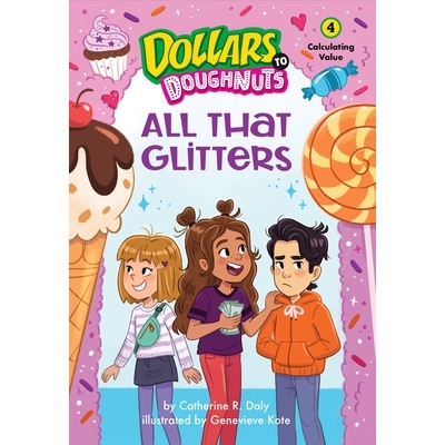 预订 All That Glitters (Dollars to Doughnuts Book 4): Calculating Value 闪闪发光的一切（《美元到甜甜圈》第 4 册）: 97816