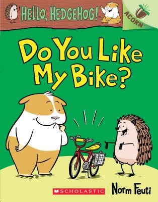 【预订】Do You Like My Bike?: An Acorn Book (Hello, Hedgehog! #1), 1