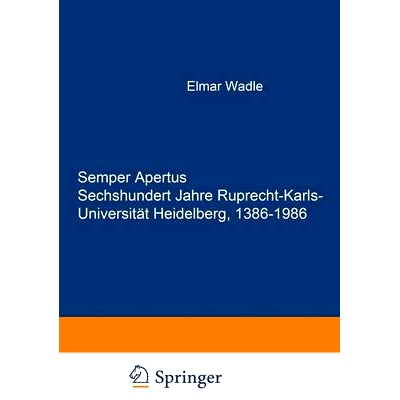 预订 Semper Apertus. Sechshundert Jahre Ruprecht-Karls- Universität Heidelberg, 1386-1986: Band 1: Mittelalter und frü