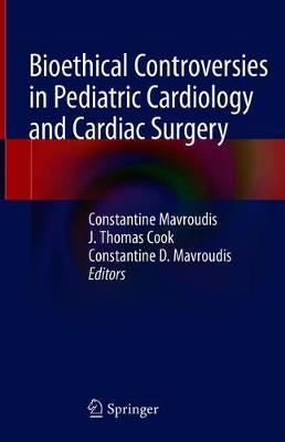 【预订】Bioethical Controversies in Pediatric Cardiology and Cardiac Surgery