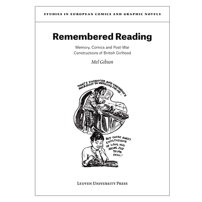 预订 Remembered Reading: Memory, Comics and Post-War Constructions of British Girlhood 记得的阅读：英国少女时期的记忆、