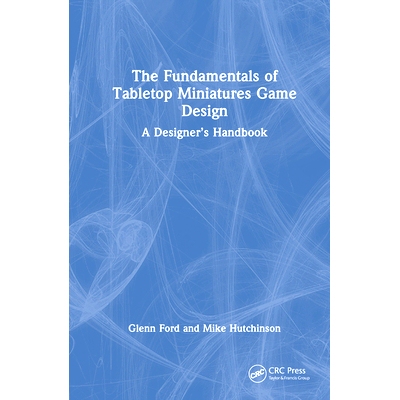 预订 The Fundamentals of Tabletop Miniatures Game Design: A Designer’s Handbook 桌面微缩游戏设计的基本原理：设计师手册: