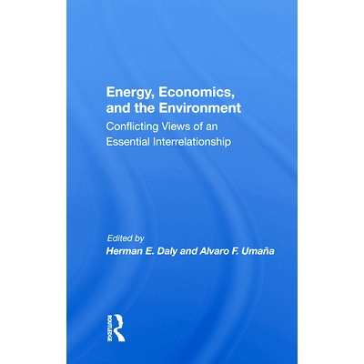 预订 Energy, Economics, and the Environment: Conflicting Views of an Essential Interrelationship: 9780367019105