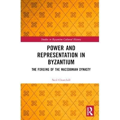预订 Power and Representation in Byzantium: The Forging of the Macedonian Dynasty 拜占庭的权力与代表：马其顿*朝的锻造: