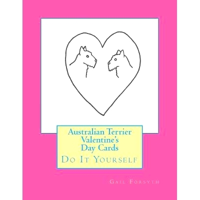 预订 Australian Terrier Valentine’s Day Cards: Do It Yourself: 9781519456236