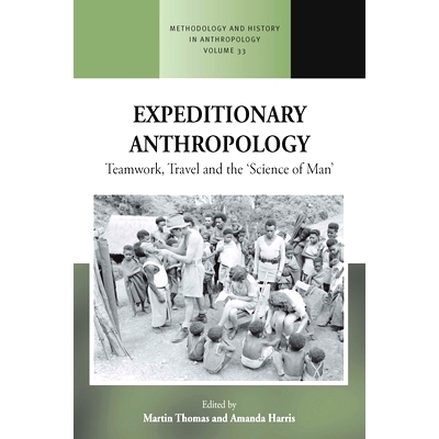 预订 EXPEDITIONARY ANTHROPOLOGY: TEAMWORK, TRAVEL AND THE ’SCIENCE OF MAN’: 9781785337727