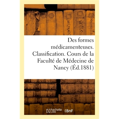 预订 Faculté de médecine de Nancy. Cours de thérapeutique et de matière médicale 南希医学院。*学和*课程: 9782