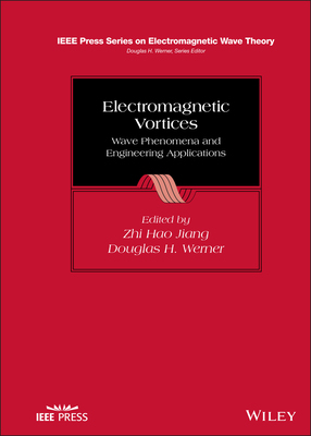 【预订】Electromagnetic Vortices: Wave Phenomena And Engineering Applications 9781119662822